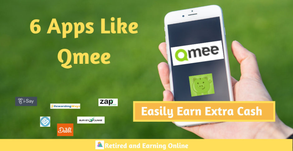 6 Apps like Qmee to Easily Earn Extra Cash - Retired and Earning Online